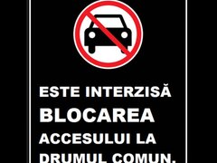 Placuta este interzisa blocarea accesului la drumul com - anuntul.ro